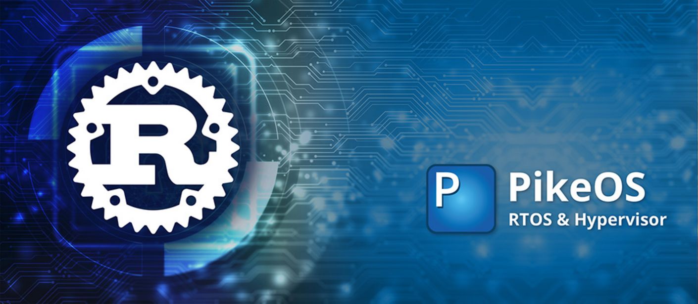 Rust now available for Real-Time Operating System and Hypervisor PikeOS | SYSGO